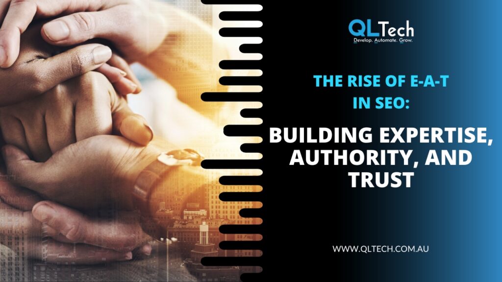 The Rise of E-A-T in SEO: Building Expertise, Authority, and Trust | QL ...
