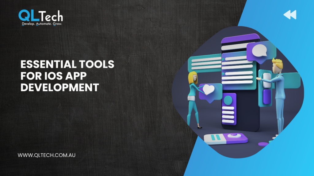Essential Tools for iOS App Development | QL Tech, Australia